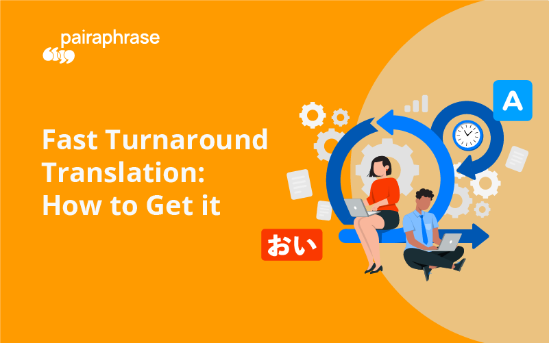 Fast Turnaround Translation: How to Get it [2025]